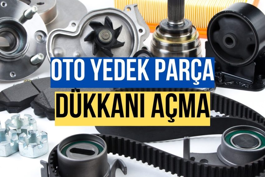 Oto Yedek Parça Dükkanı Açmak 2024 - Maliyeti & Kazancı - Bilgi Hizmetleri